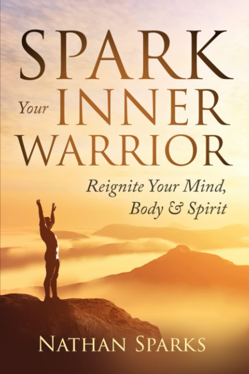 Spark Your Inner Warrior: Reignite Your Mind, Body & Spirit - Studio Of Books LLC